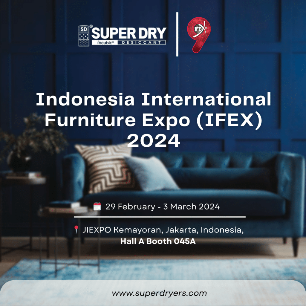 Meet us at the Indonesia Furniture Expo (IFEX) 2024 at JIEXPO Kemayoran, Jakarta. - Super Dry